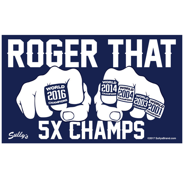 Roger That 5x Champs Bumper Sticker – Sully's Brand